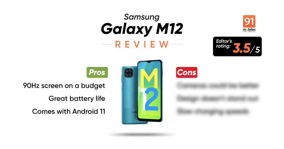 Samsung Galaxy M12 Review - Pros and cons, Verdict | 91Mobiles