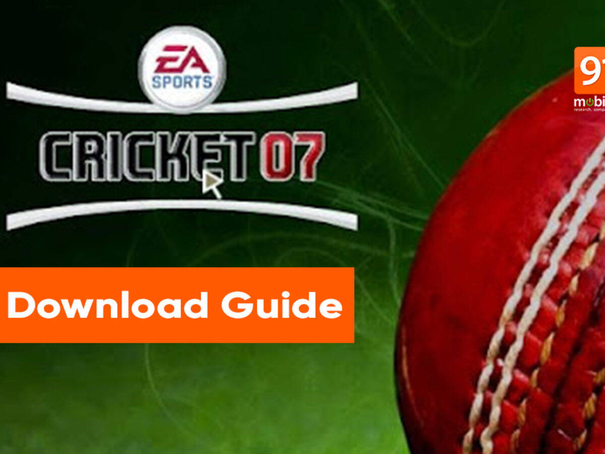 EA Sports Cricket 07: How To Download EA Sports Cricket 07 On PC ...
