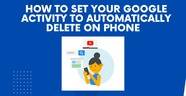 Delete My Activity How To Set Your Google Activity To Automatically Delete My Activity How To Set Your Google Activity To Automatically