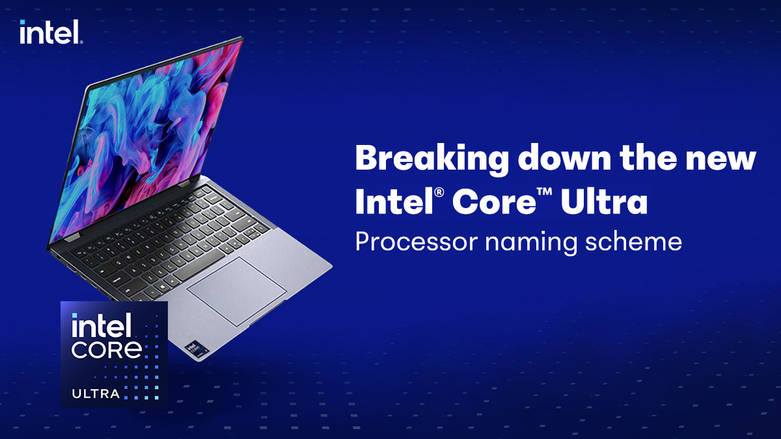 Breaking down the new Intel® Core™ Ultra Processor naming scheme ...