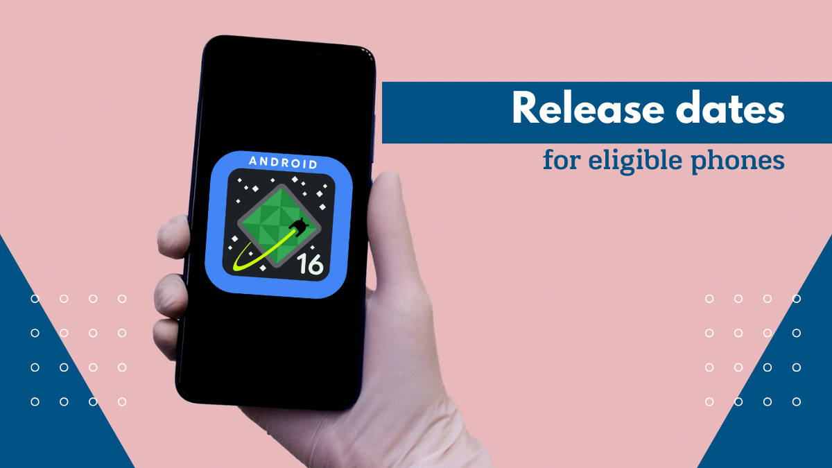 Android 16 release date (expected): check the complete list of eligible phones | 91mobiles.com