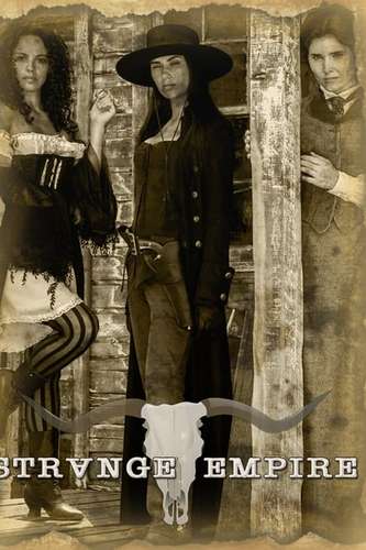 Strange Empire - Where to Stream, Release Date, Cast & Trailer